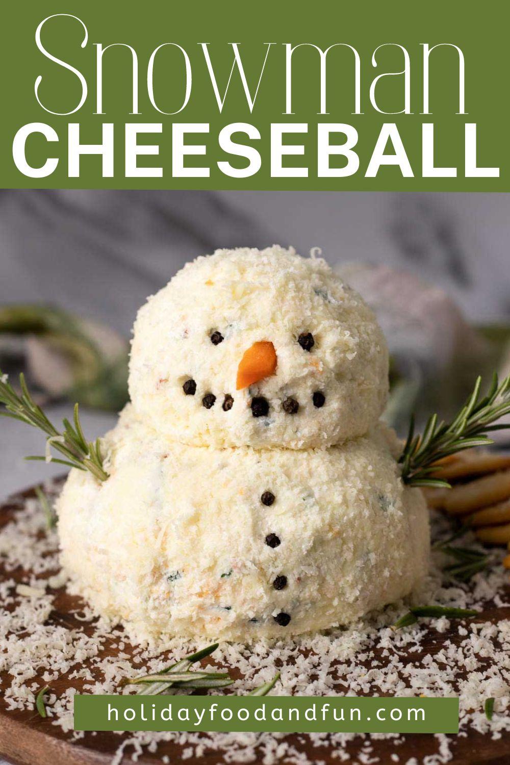 Snowman Cheeseball - Holiday Food and Fun